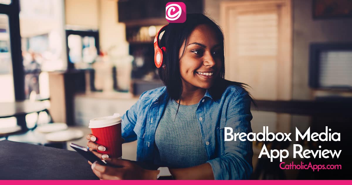 Breadbox Media App - CatholicApps.com