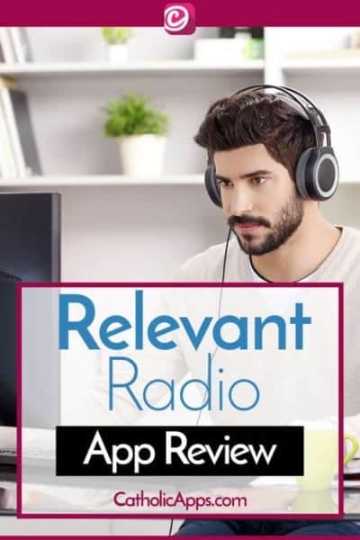 Relevant Radio App: Impressive Catholic radio - CatholicApps.com review